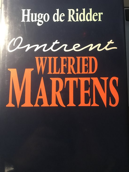 Omtrent Wilfried Martens - Hugo de Ridder, Hugo de Ridder | 9789020919202 | Boeken | bol.com