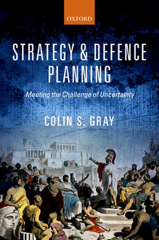 Strategy & Defence Planning | 9780198778707 | Colin S. Gray | Boeken ...