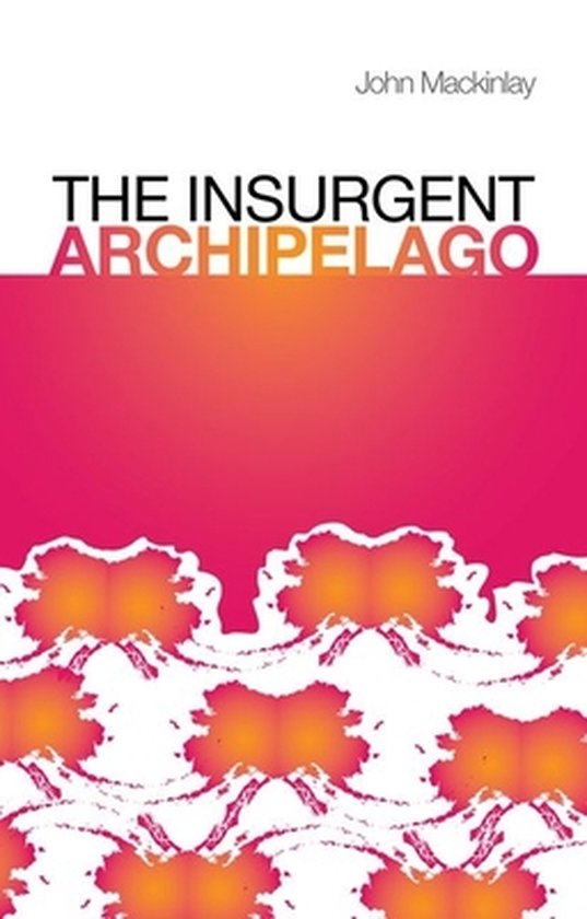 Insurgent Archipelago, John Mackinlay | 9780199326969 | Boeken | bol.com