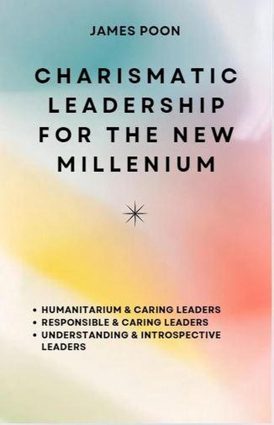Charismatic Leadership for the New Millennium (ebook), James Poon ...