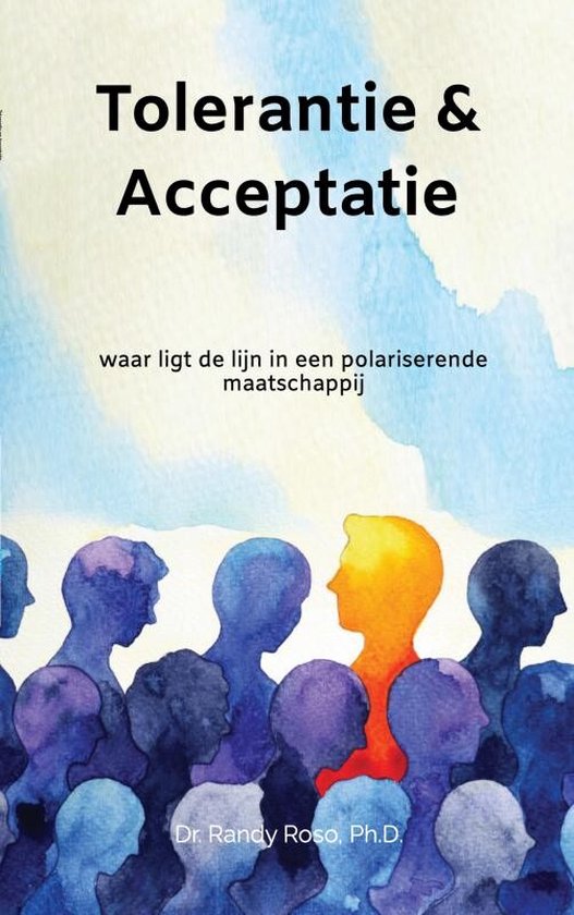 Tolerantie en Acceptatie (ebook), Dr. Randy Roso, Ph.D. | 9789465015682 ...