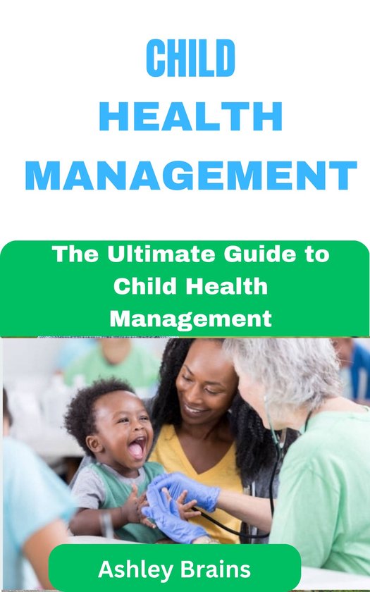 Child Health Management (ebook), Ashley Brains | 1230006295479 | Boeken ...