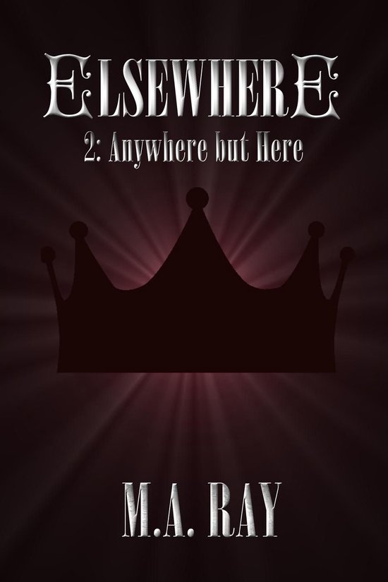 Elsewhere 2 - Elsewhere #2: Anywhere But Here (ebook), M.A. Ray ...