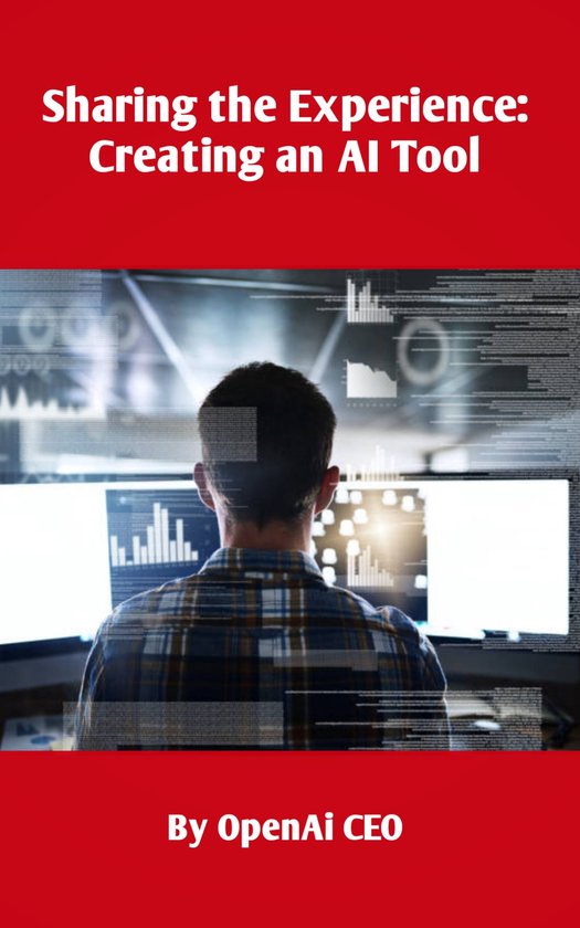 Sharing the Experience: Creating an AI Tool By OpenAi CEO Sam Altman (ebook), Zafar... | bol