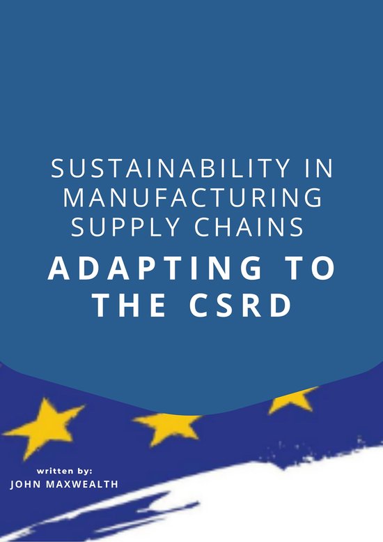 Sustainability in Manufacturing Supply Chains - Adapting to the CSRD (ebook), John... | bol