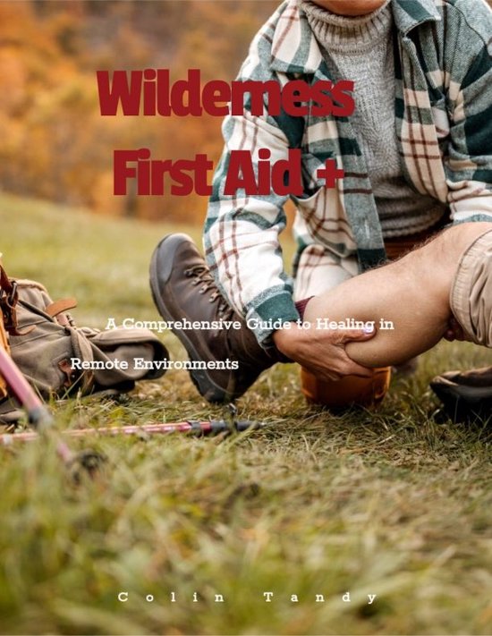 Bushcraft & Survival Preparedness - Wilderness First Aid (ebook), Colin ...
