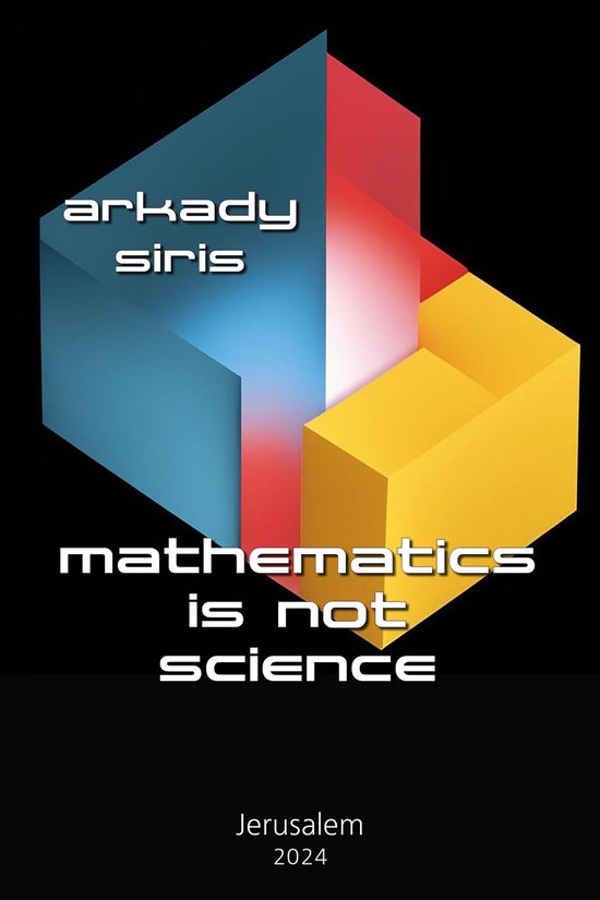 Mathematics is not Science (ebook), Аркадий Сирис | 9798224208838 ...