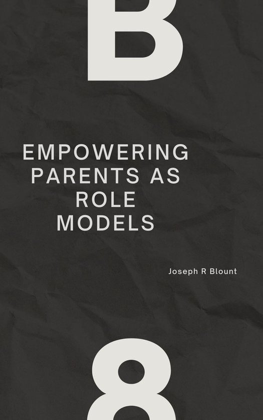 Empowering Parents as Role Models (ebook), Joseph R Blount ...
