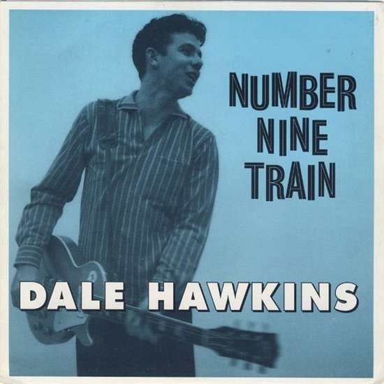 Dale Hawkins - Number Nine Train (7" Vinyl Single), Dale Hawkins ...