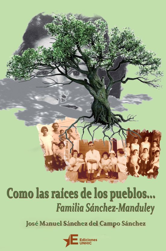 Como las raíces de los pueblos… Familia Sánchez-Manduley (ebook), José ...