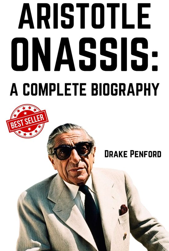 Aristotle Onassis: A Complete Biography (ebook), Drake Penford | 1230007888397 | Boeken | bol
