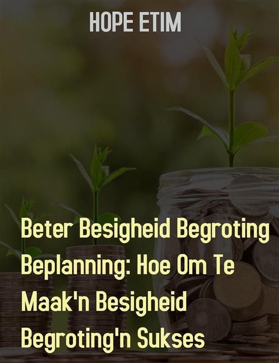 Beter Besigheid Begroting Beplanning: Hoe Om Te Maak'n Besigheid ...