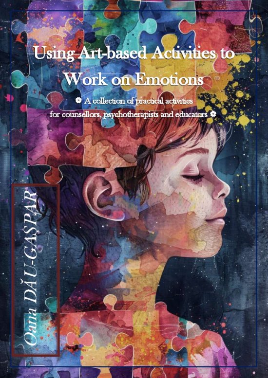 Using art-based activities to work on emotions (ebook), Oana Dău-Gașpar ...