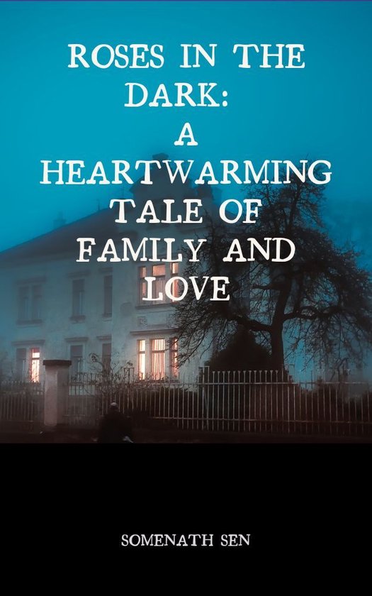 Roses in the Dark: A Heartwarming Tale of Family and Love (ebook ...