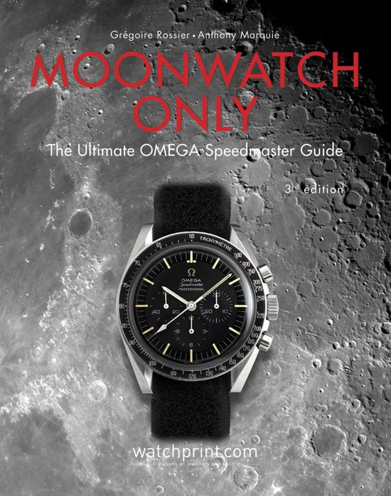 Moonwatch Only: The Ultimate Omega Speedmaster Guide | 9782940506309 ...