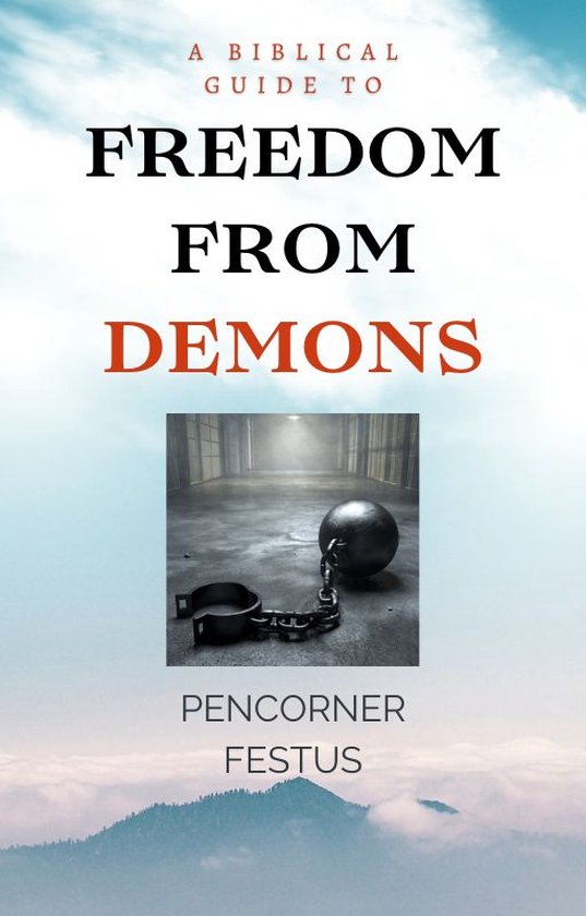 2nd Edition - FREEDOM FROM DEMONS (ebook), Pencorner Festus ...