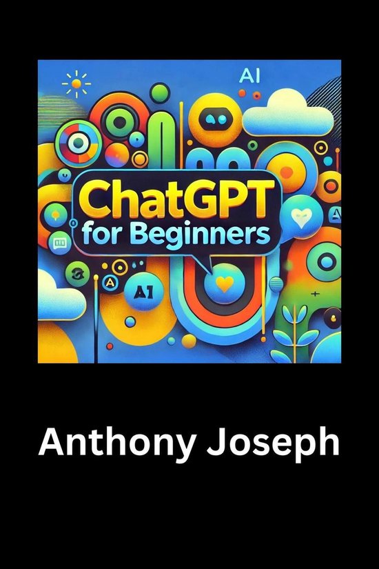 Series 1 - ChatGPT For Beginners - Your Ultimate Guide to Mastering AI Conversations... | bol