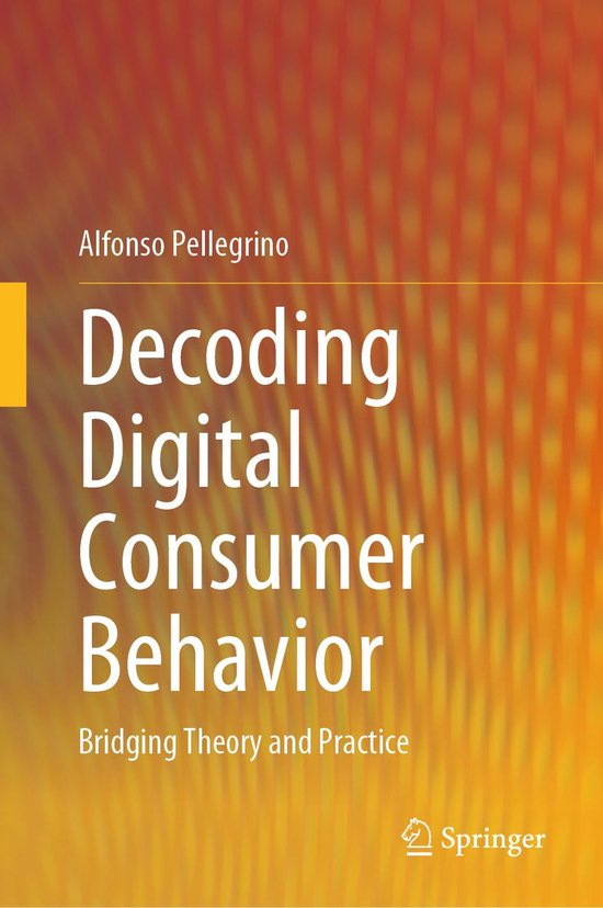 Decoding Digital Consumer Behavior (ebook), Alfonso Pellegrino | 9789819734542 | Boeken | bol