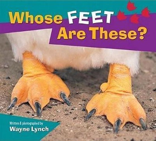 Whose Feet Are These?, Wayne Lynch | 9781551108605 | Boeken | bol.com