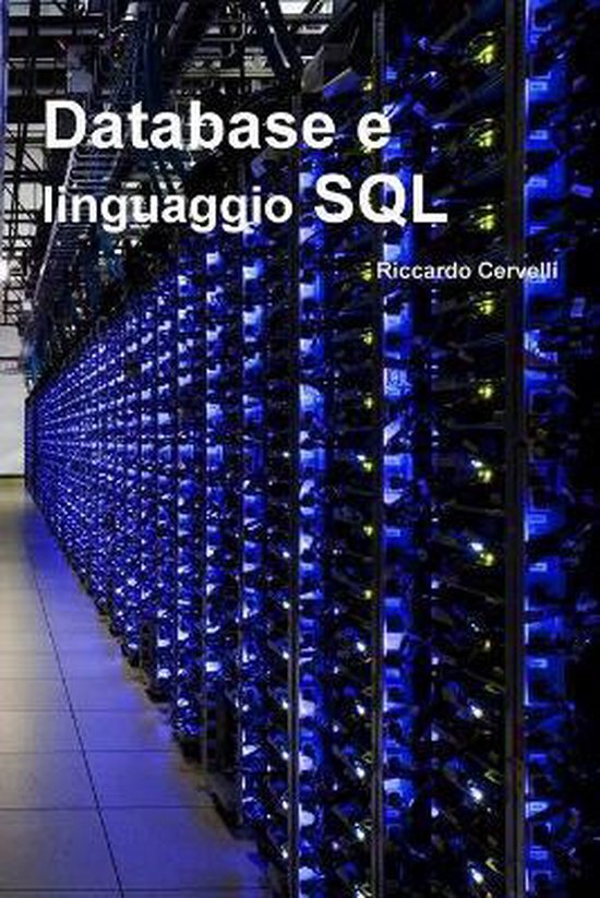Database e Linguaggio SQL | 9781291502718 | Riccardo Cervelli | Boeken ...
