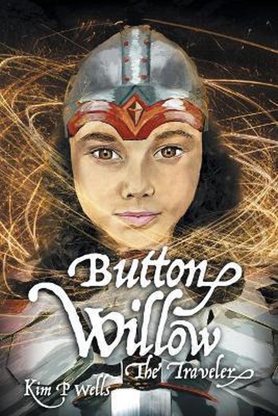 Button Willow- Button Willow - The Traveler, Kim P Wells ...