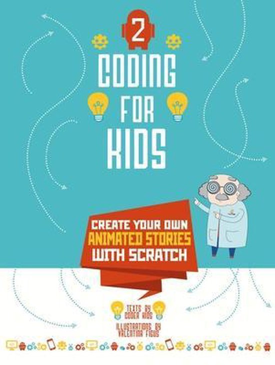 Coding for Kids 2: Create Your Own Animated Stories with Scratch, Johan ...