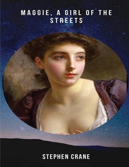 Maggie, a Girl of the Streets (Annotated), Stephen Crane | 9798535462219 | Boeken | bol.com