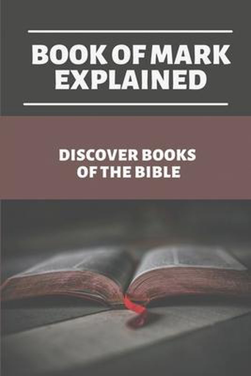 Book Of Mark Explained, Mayme Platania | 9798532014619 | Boeken | bol.com
