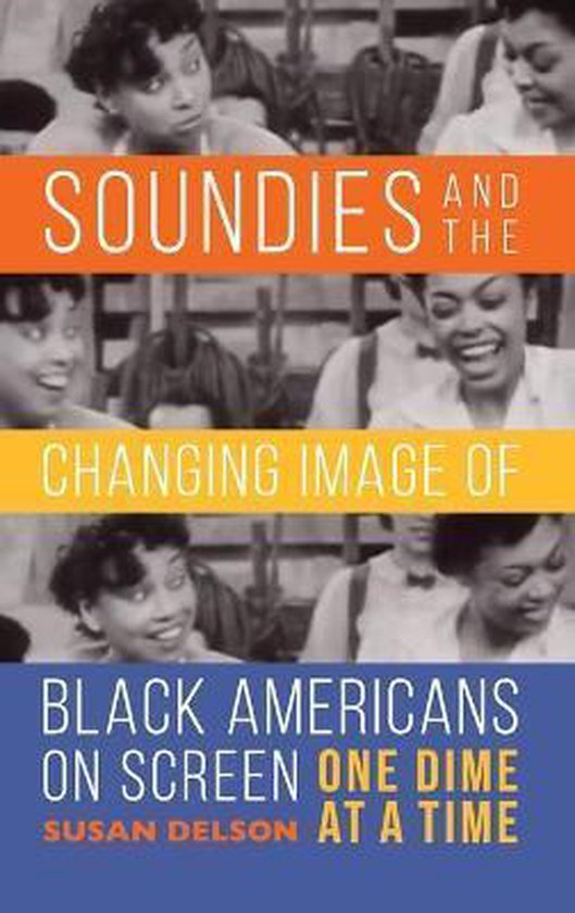 Soundies and the Changing Image of Black Americans on Screen, Susan ...