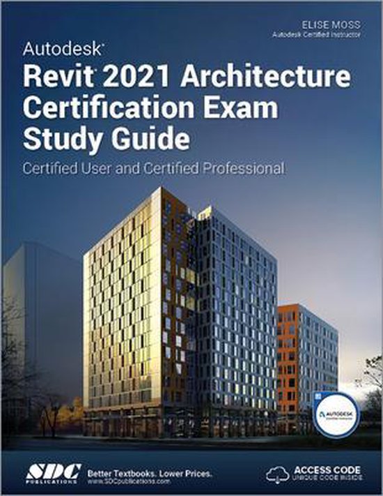 Autodesk Revit 2021 Architecture Certification Exam Study Guide, Elise ...