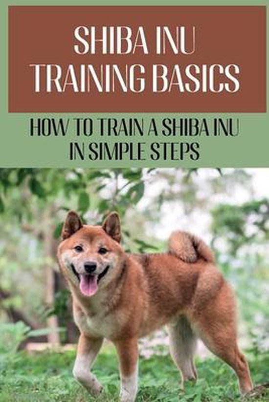 Shiba Inu Training Basics, Cedric Kaestner | 9798453562831 | Boeken ...