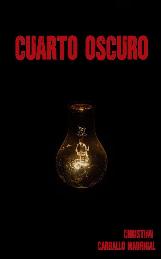 Cuarto Oscuro (ebook), Christian Carballo Madrigal | 1230004981138 ...