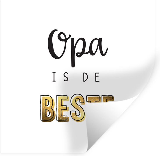 Muurstickers - Sticker Folie - Quotes - Opa is de beste - Opa ...