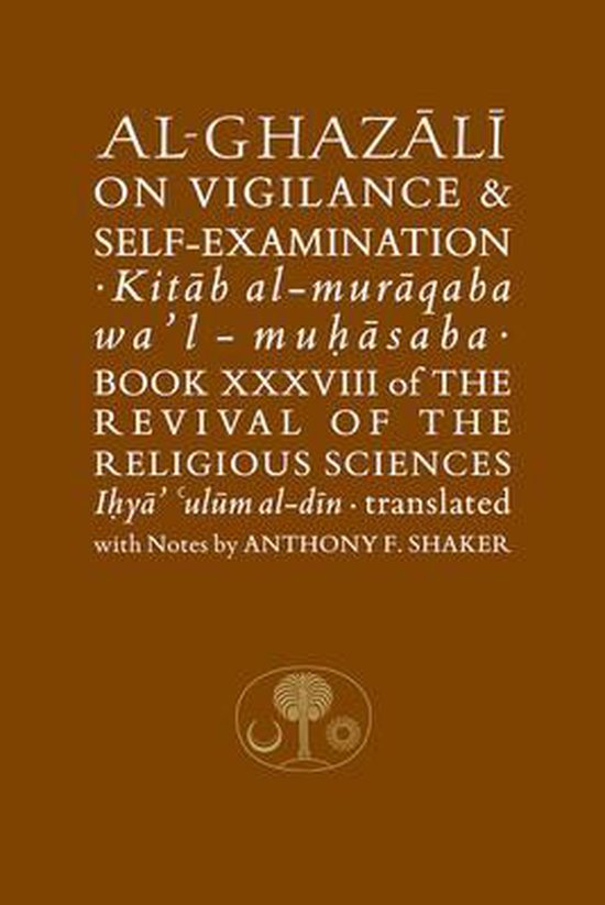 Al-Ghazali on Vigilance & Self-Examination | 9781903682326 | Abu Hamid Al-Ghazali | Boeken | bol