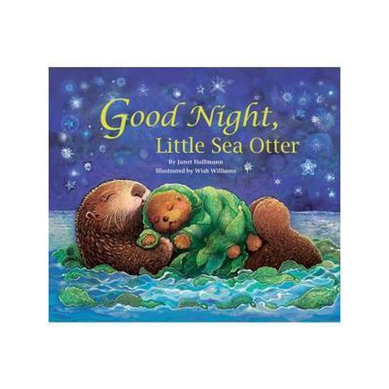 Good Night, Little Sea Otter, Janet Halfmann | 9781595722546 | Boeken ...