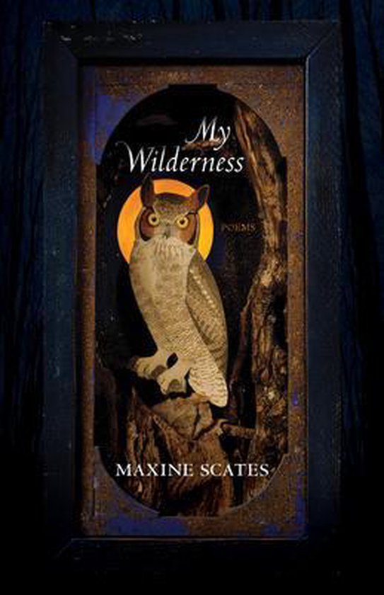 Pitt Poetry Series- My Wilderness, Maxine Scates | 9780822966630 ...
