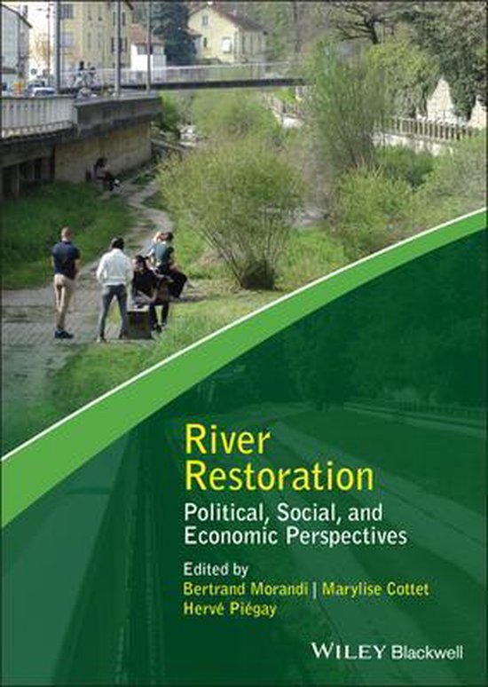 River Restoration: Political, Social, and Economic Perspectives ...