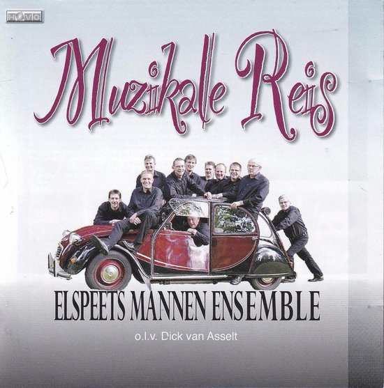 Muzikale Reis - Elspeets Mannen Ensemble o.l.v. Dick van Asselt ...