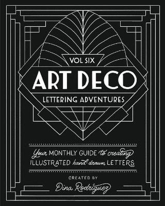Vol 6 Art Deco Lettering Adventures, Dina Rodriguez | 9781389916311 ...