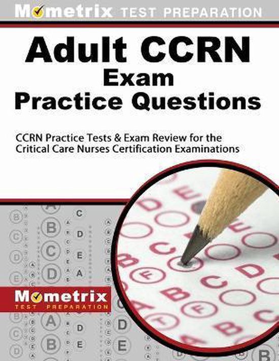 Adult CCRN Exam Practice Questions, Mometrix Media | 9781614034933 ...