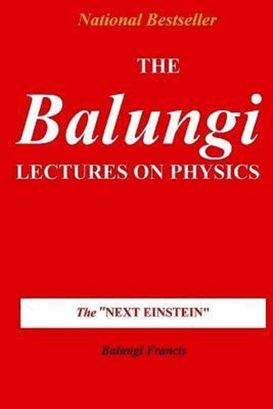 Solutions to the Unsolved Physics Problems-The Balungi Lectures on ... Solutions to the Unsolved Physics Problems-The Balungi Lectures on ...