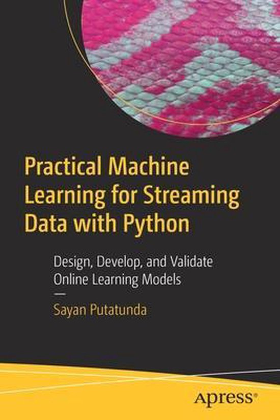 Practical Machine Learning for Streaming Data with Python ...
