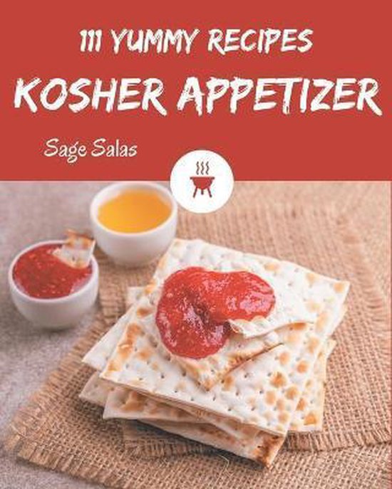 111 Yummy Kosher Appetizer Recipes, Sage Salas | 9798673168790 | Boeken ...