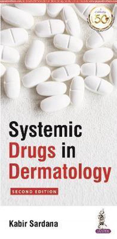 Systemic Drugs in Dermatology | 9789390281367 | Kabir Sardana | Boeken | bol.com