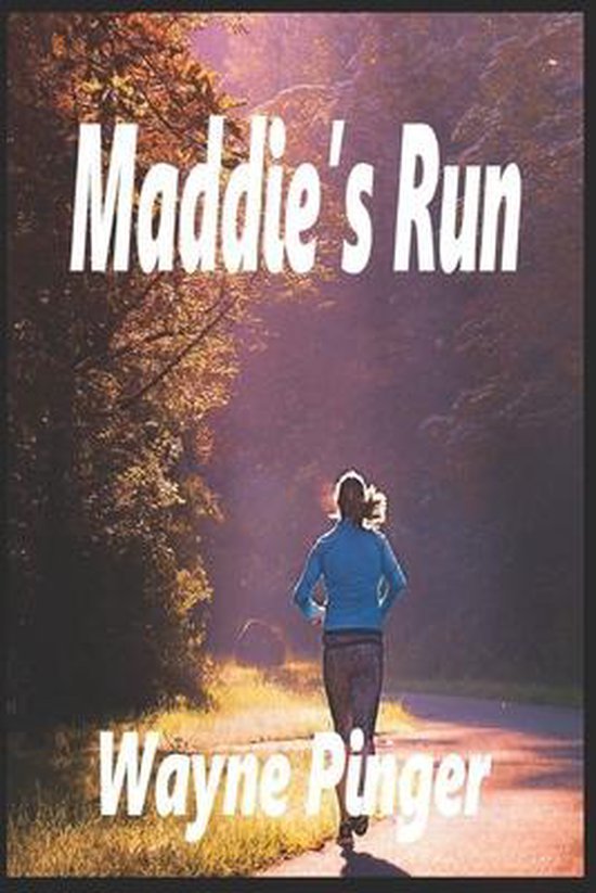 Maddie's Run, Wayne Pinger | 9781732520677 | Boeken | bol.com