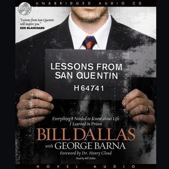 Lessons from San Quentin: Everything I Needed to Know about Life I ...