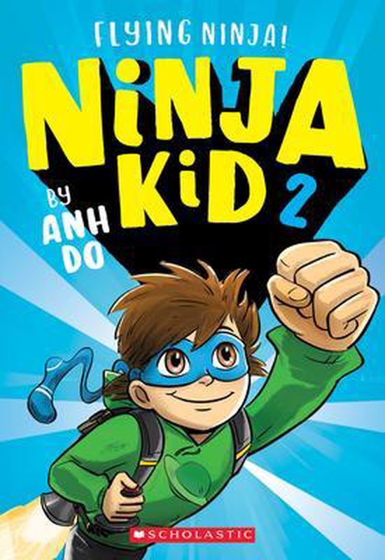 Flying Ninja! (Ninja Kid #2), Anh Do | 9781338305807 | Boeken | bol.com