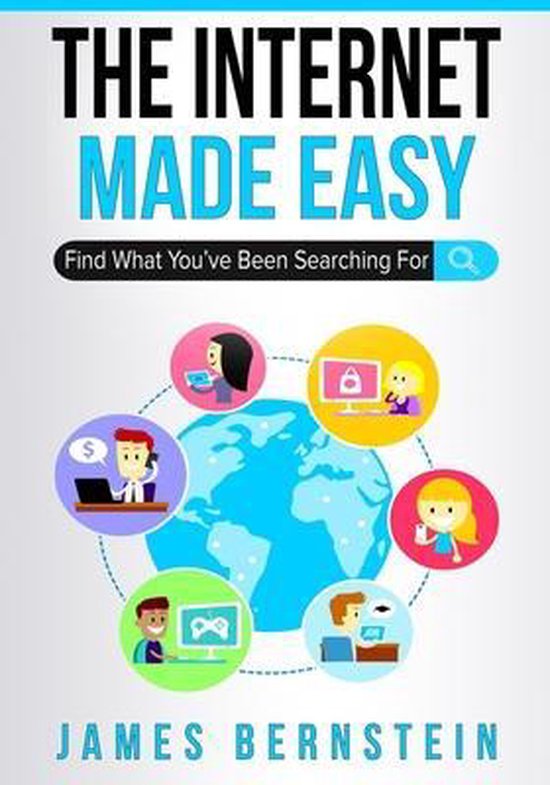 Computers Made Easy-The Internet Made Easy, James Bernstein ...