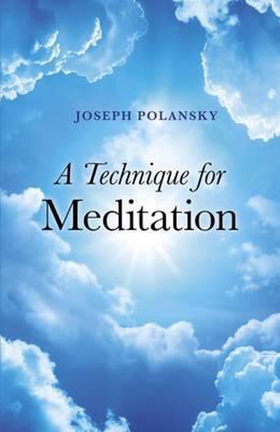 Technique for Meditation, A, Joseph Polansky | 9781846944123 | Boeken ...