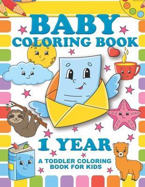 Baby Coloring Book 1 Year; A Toddler Coloring Book For Kids: Simple ...